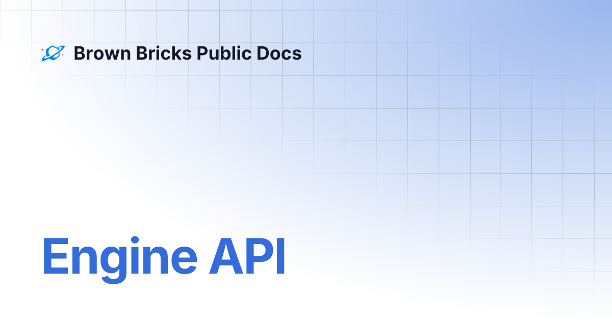 Engine API | Brown Bricks Public Docs